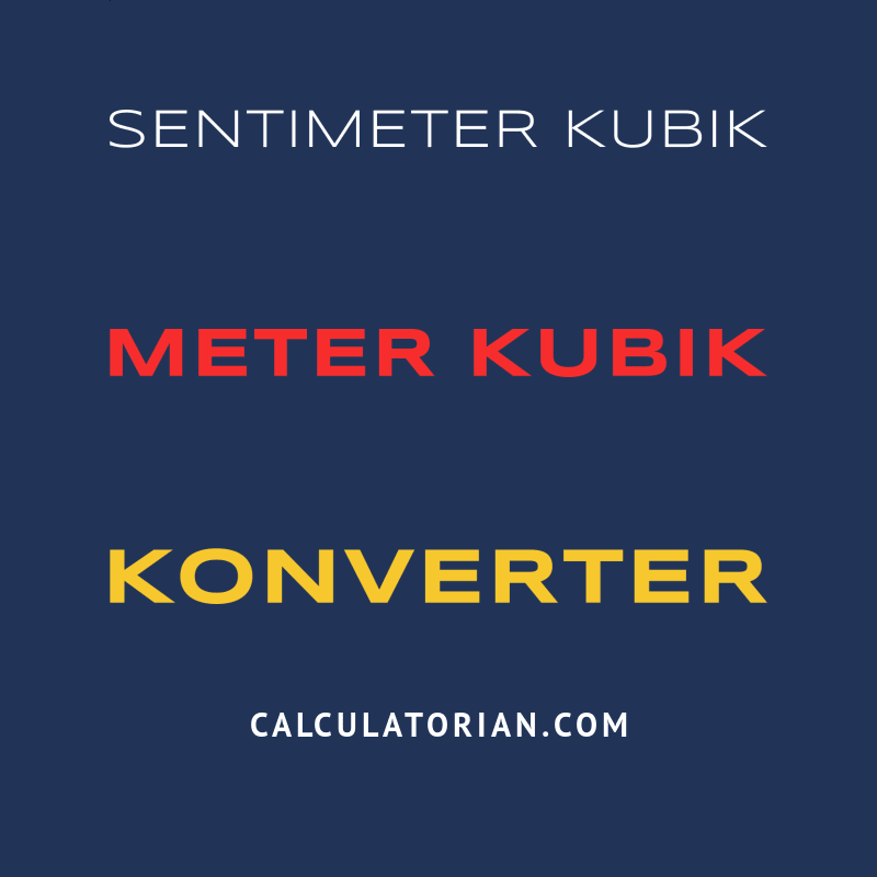 Konversi Dari Sentimeter Kubik Ke Meter Kubik konversi-dari-sentimeter-kubik-ke-meter-kubik